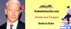 Anderson Cooper Books In Order | Biography | Writing Career