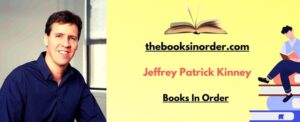 Jeffrey Patrick Kinney Books In Order | Updated 2022-23