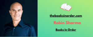 Robin S. Sharma Books In Order | Biography | Updated 2025